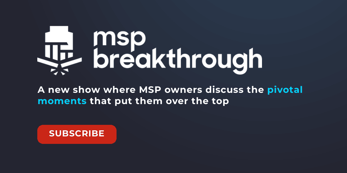 How to Grow an MSP: 3 Pivotal Breakthrough Moments