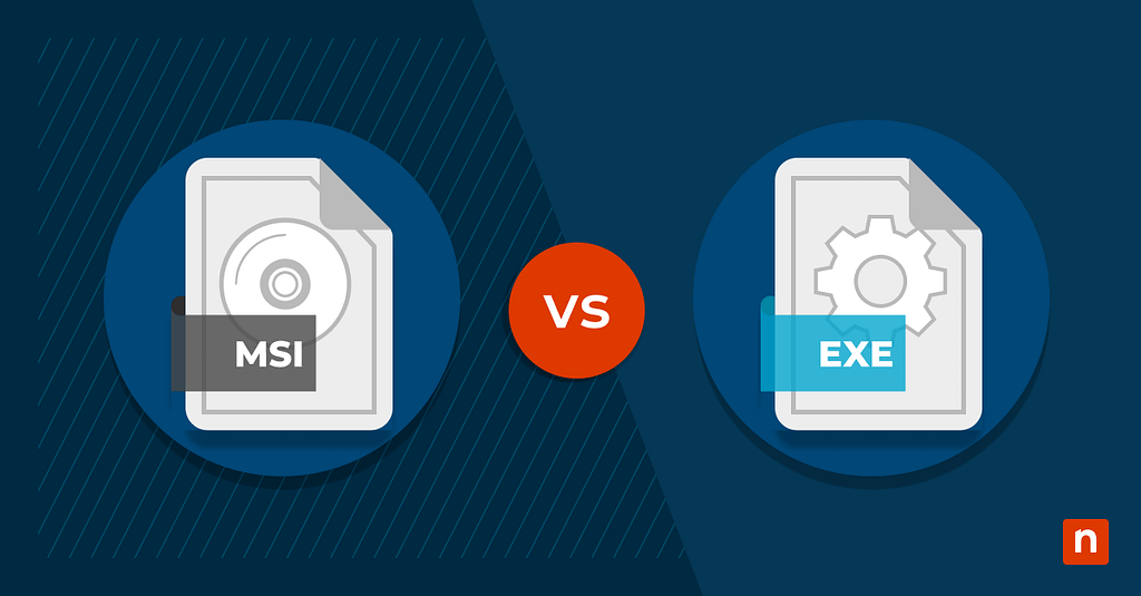 MSI vs EXE: Choosing the Right Installer | Ninja One