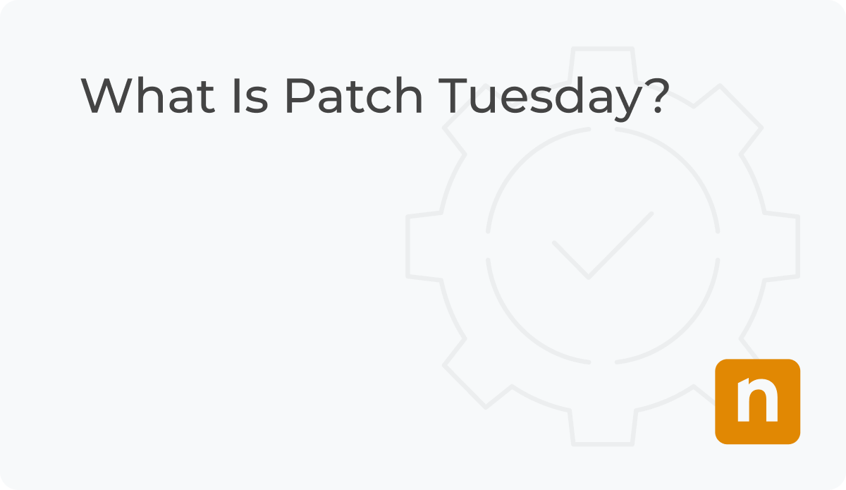 What Is Patch Tuesday | Overview | NinjaOne