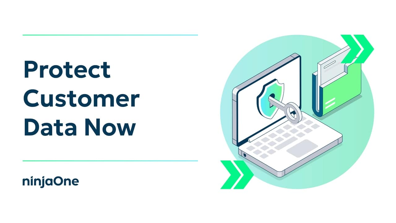 A Comprehensive Guide to Customer Data Protection | IT Video Hub | NinjaOne