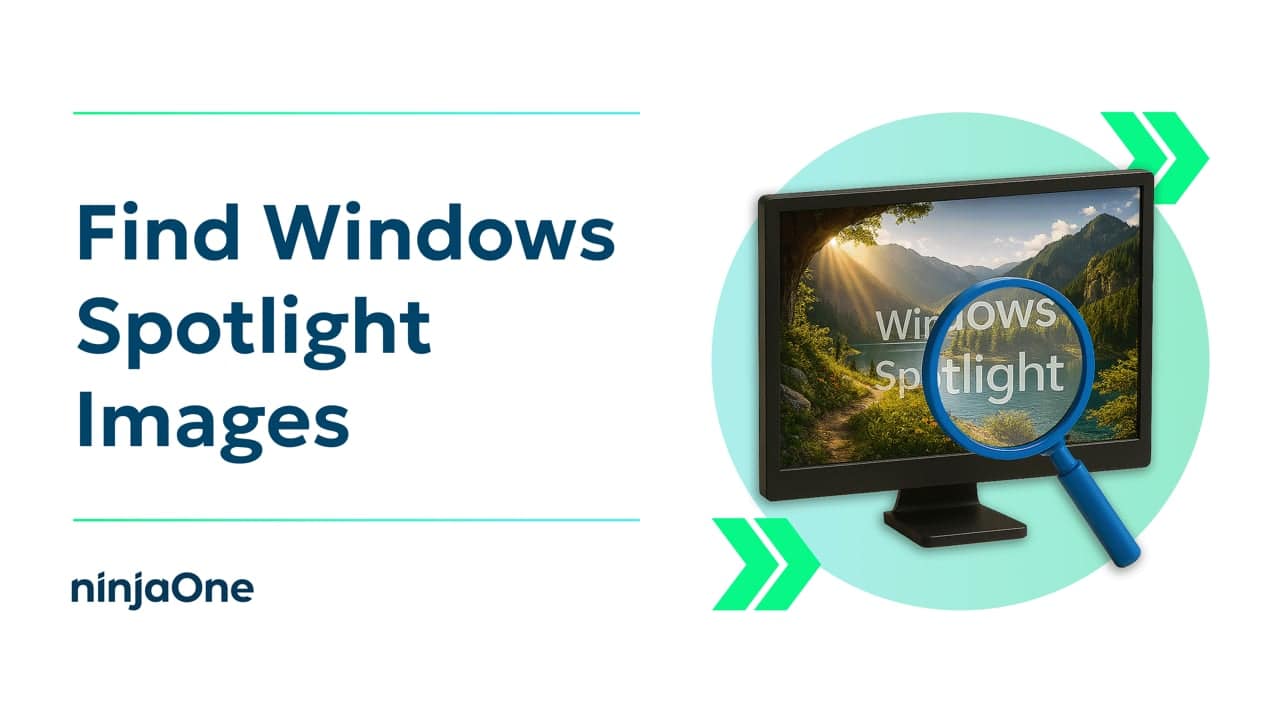 How to Find and Save Windows Spotlight Images | IT Video Hub | NinjaOne