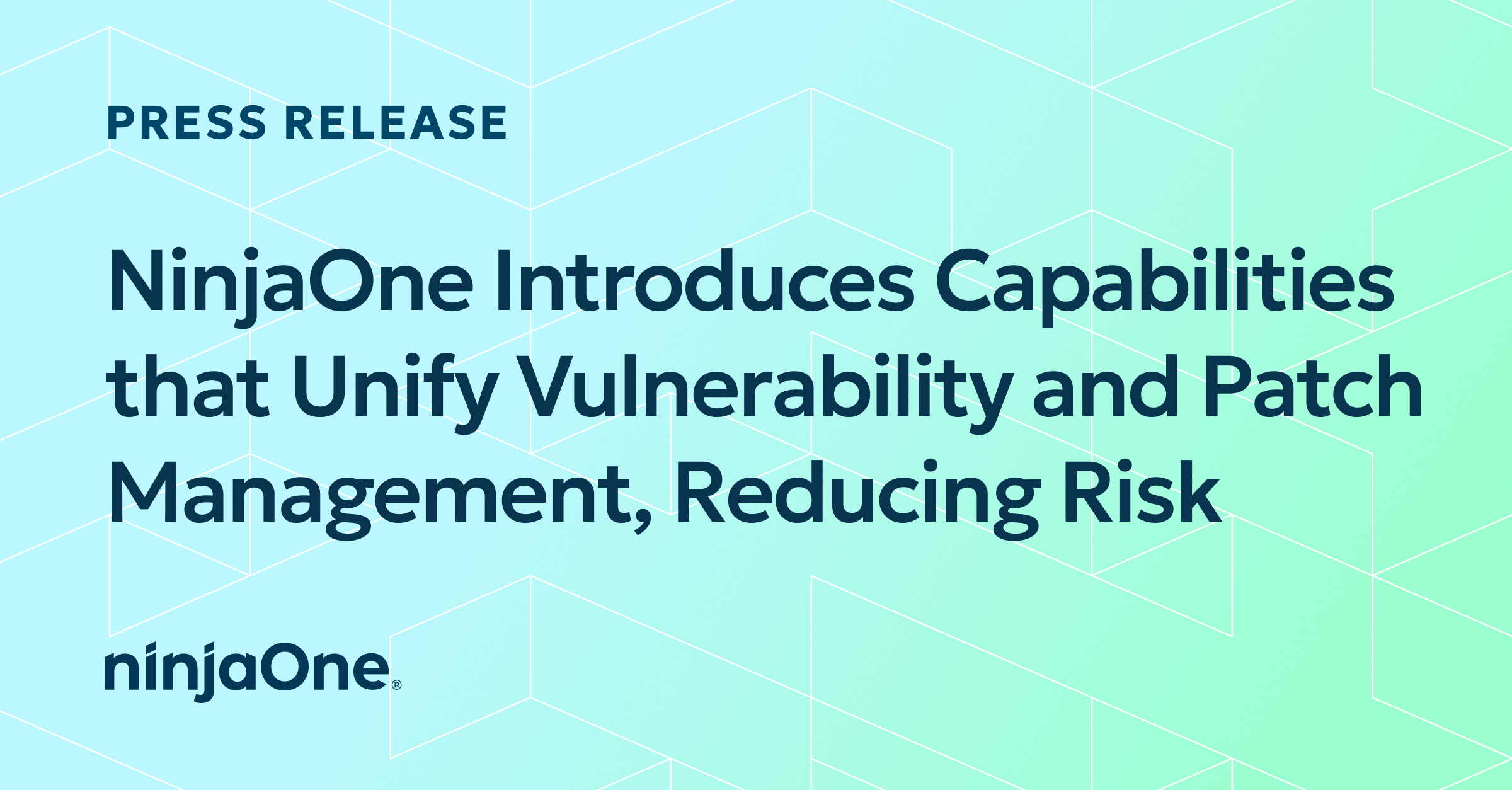 NinjaOne Introduces Capabilities that Unify Vulnerability and Patch ...