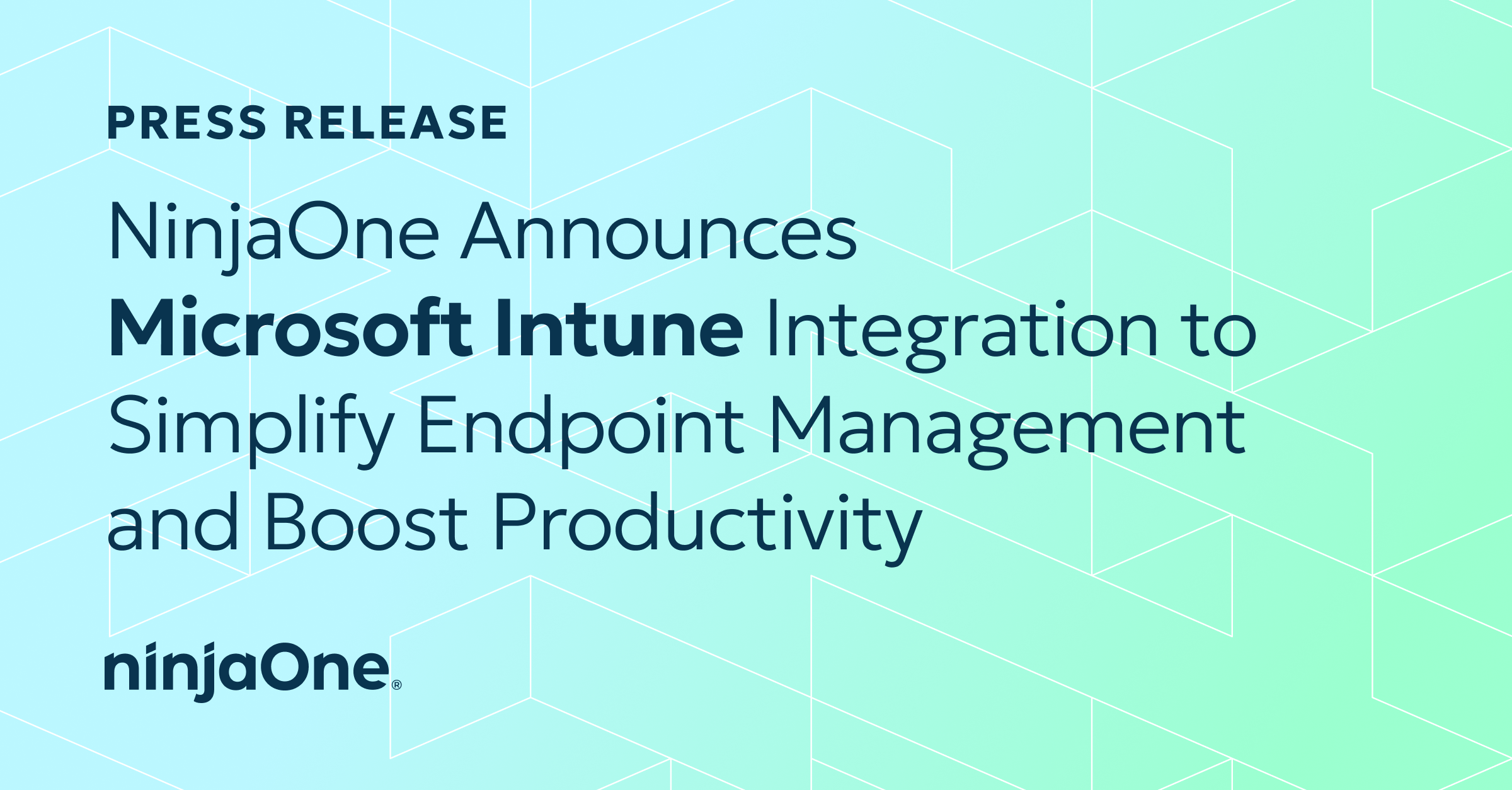 NinjaOne Announces Microsoft Intune Integration to Simplify Endpoint Management and Boost ...