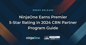 NinjaOne® Earns Premier 5-Star Rating in 2024 CRN® Partner Program Guide - NinjaOne