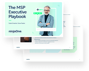 The MSP Executive Playbook | NinjaOne | Deliver exceptional value to your clients