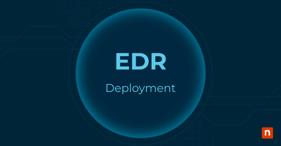 EDR Deployment: The Complete How-To Guide | NinjaOne