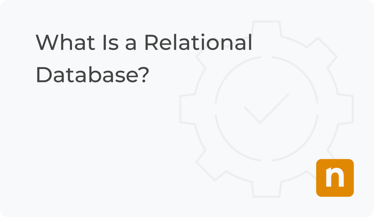 What Is a Relational Database? | Definition | NinjaOne