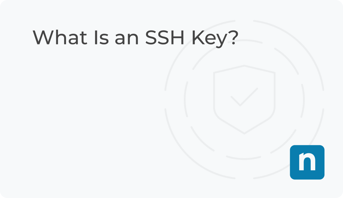 What Is an SSH Key? | Definition & Overview | NinjaOne