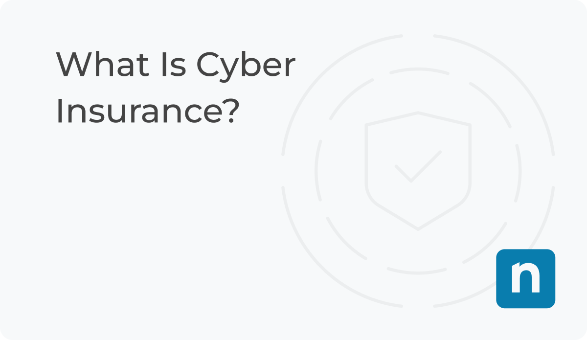What Is Cyber Insurance? | Definition | NinjaOne