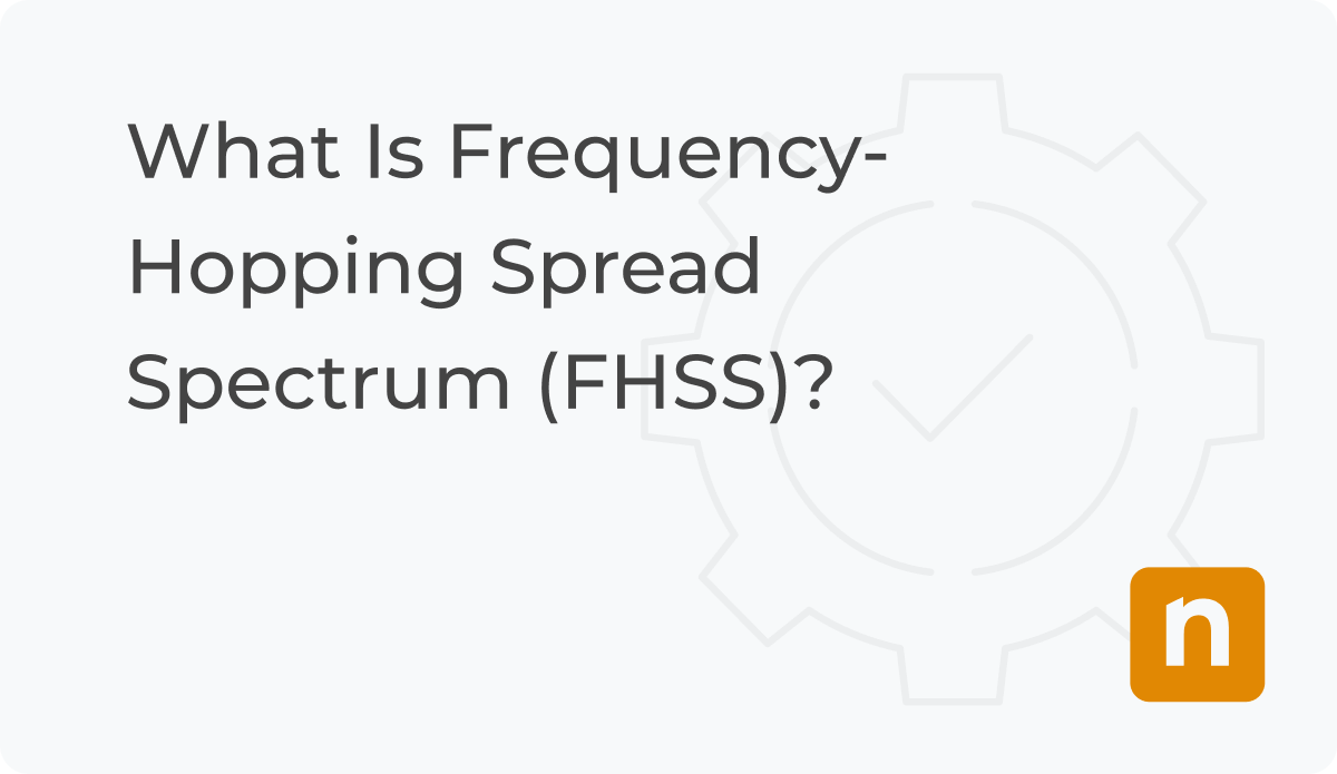 What Is Frequency-Hopping Spread Spectrum (FHSS)? | NinjaOne