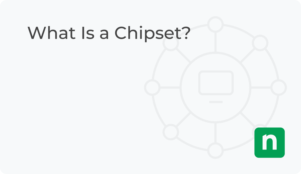 What Is a Chipset? | Definition & Overview | NinjaOne
