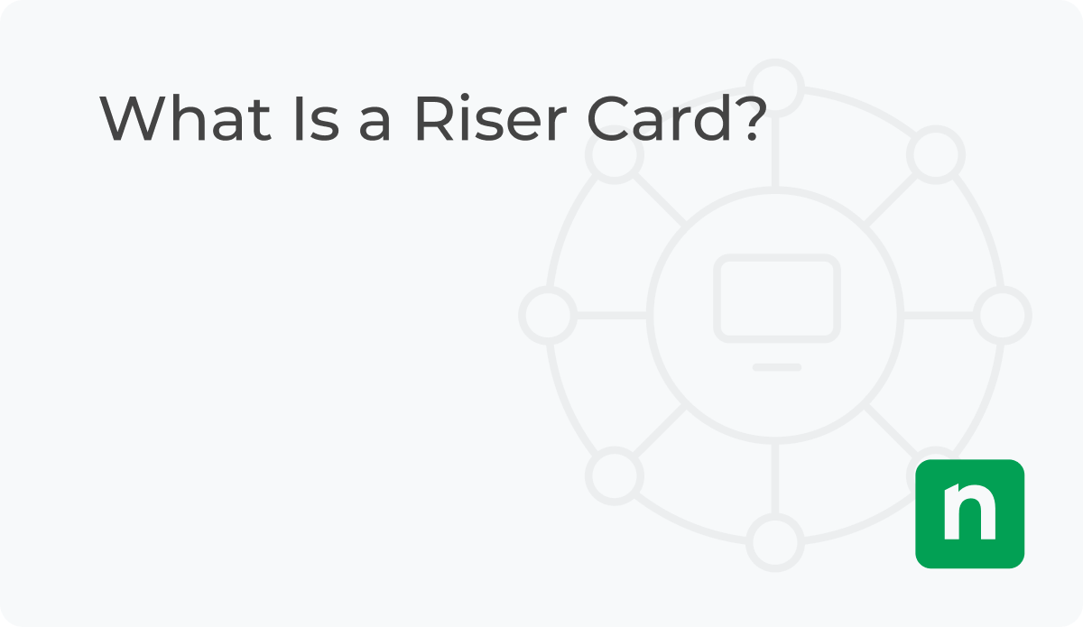 What Is a Riser Card? | Definition | NinjaOne
