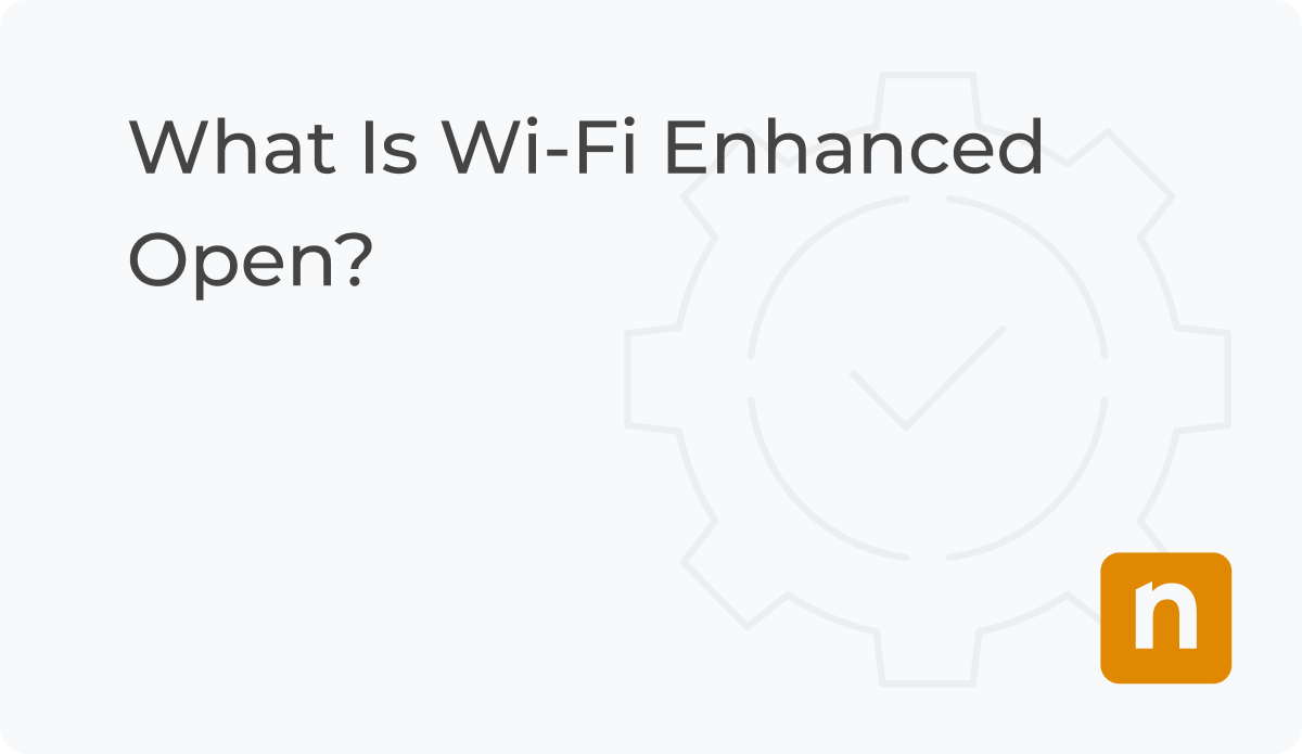 What Is Wi-Fi Enhanced Open? | NinjaOne
