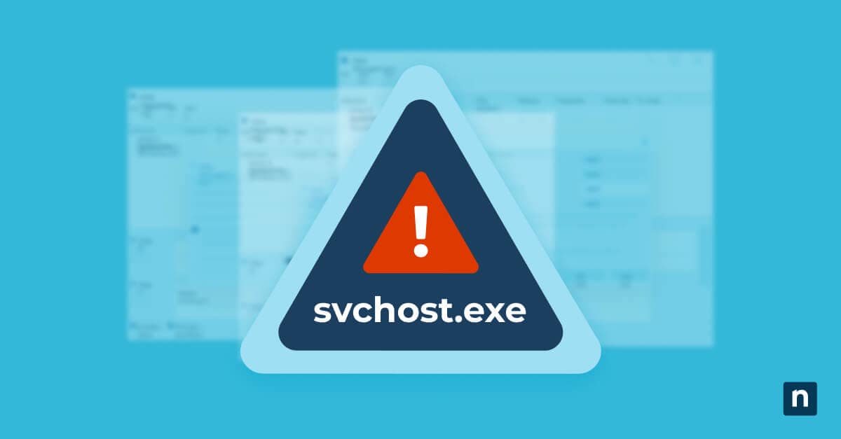 What Is Svchost.exe and Is It Safe? | NinjaOne