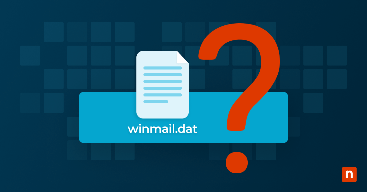 What Is A Winmail.dat File and Is It Safe? | NinjaOne