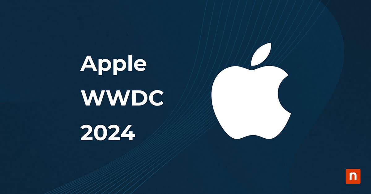 What’s new from Apple’s WWDC24 - NinjaOne