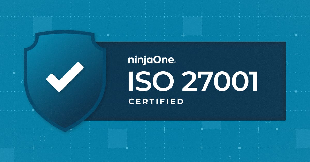 NinjaOne is ISO27001 Compliant - NinjaOne