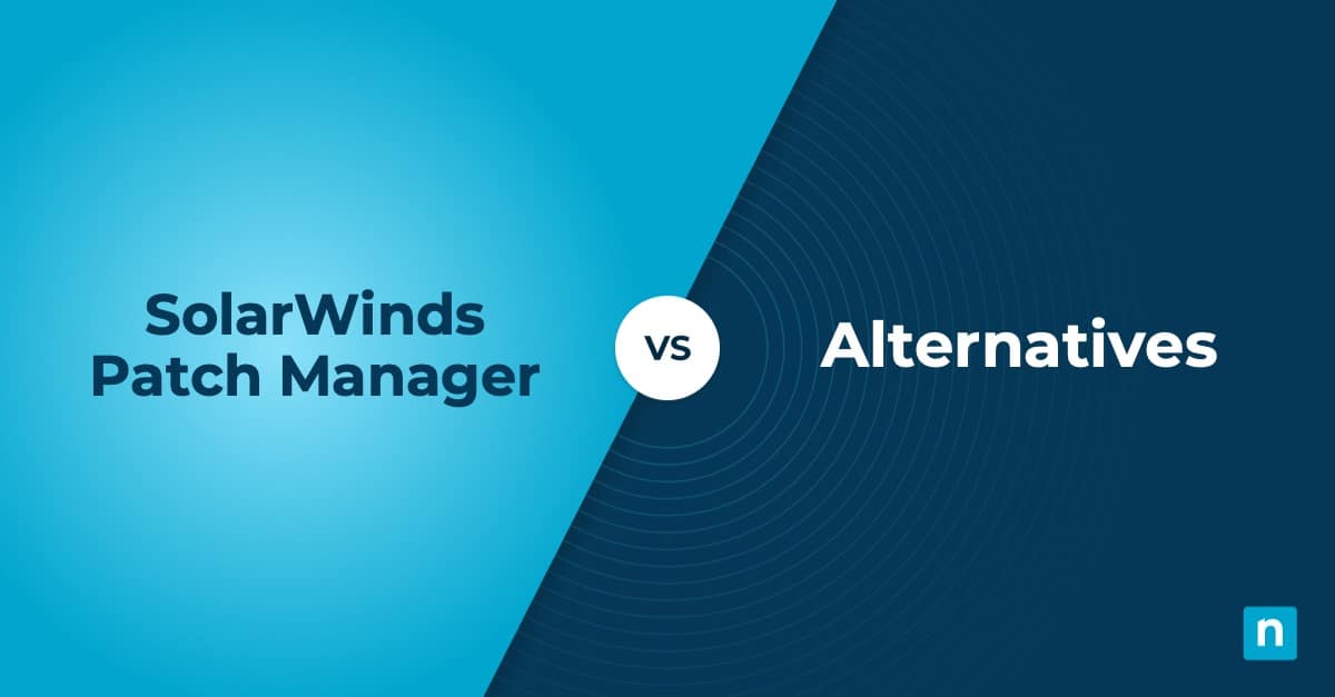 Top SolarWinds Patch Manager Alternatives [2025] | NinjaOne