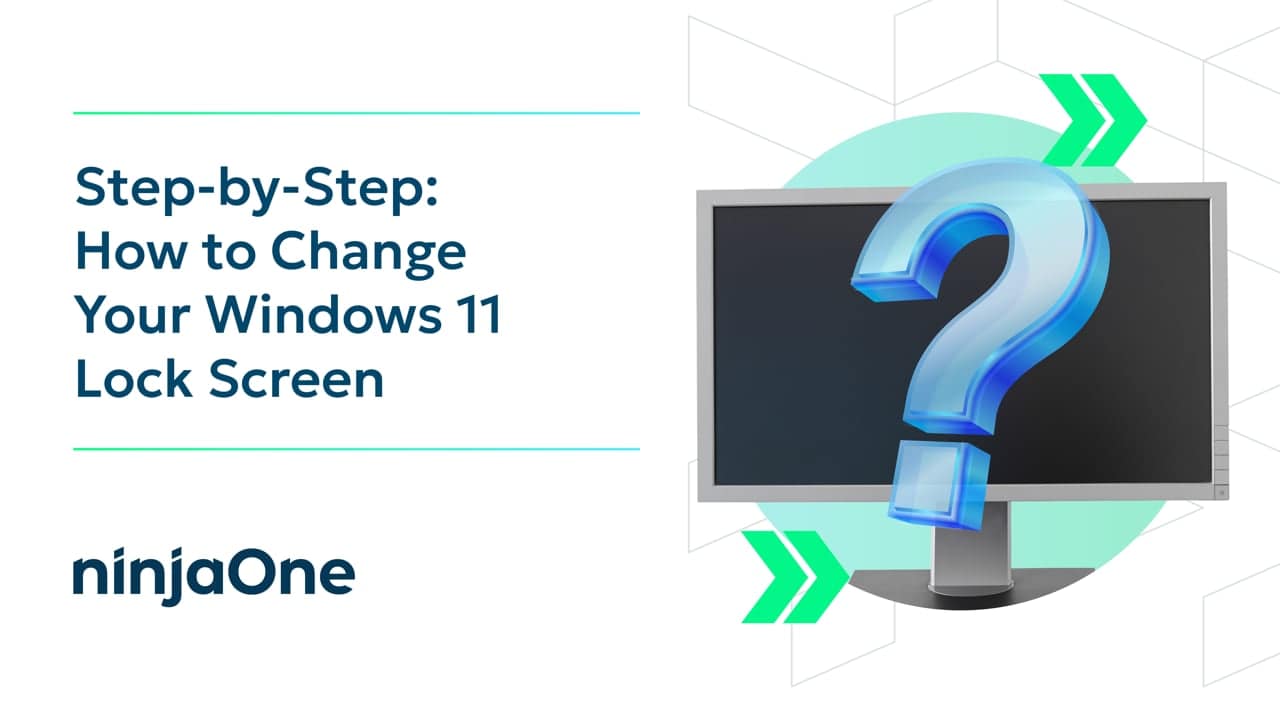 How to Change Your Windows 11 Lock Screen | IT Video Hub | NinjaOne