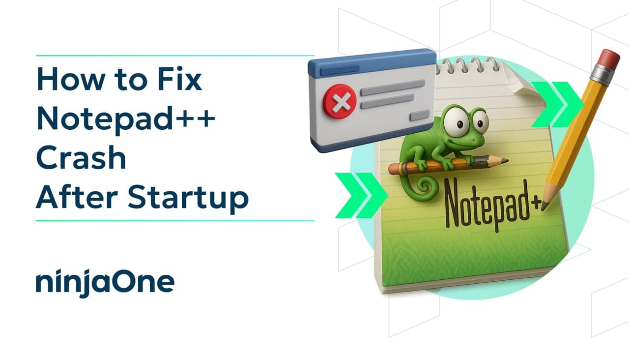 How to Fix Notepad++ Crash After Startup | IT Video Hub | NinjaOne