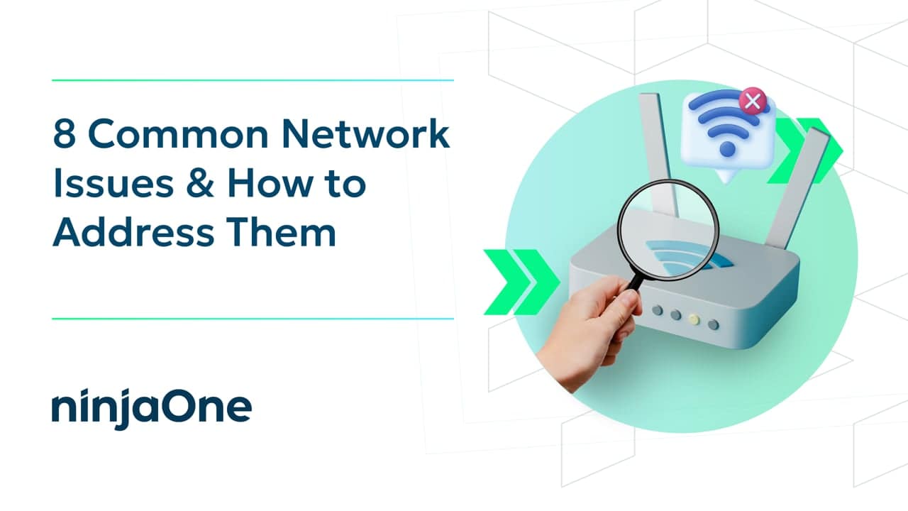 8 Common Network Issues & How to Address Them | IT Video Hub | NinjaOne