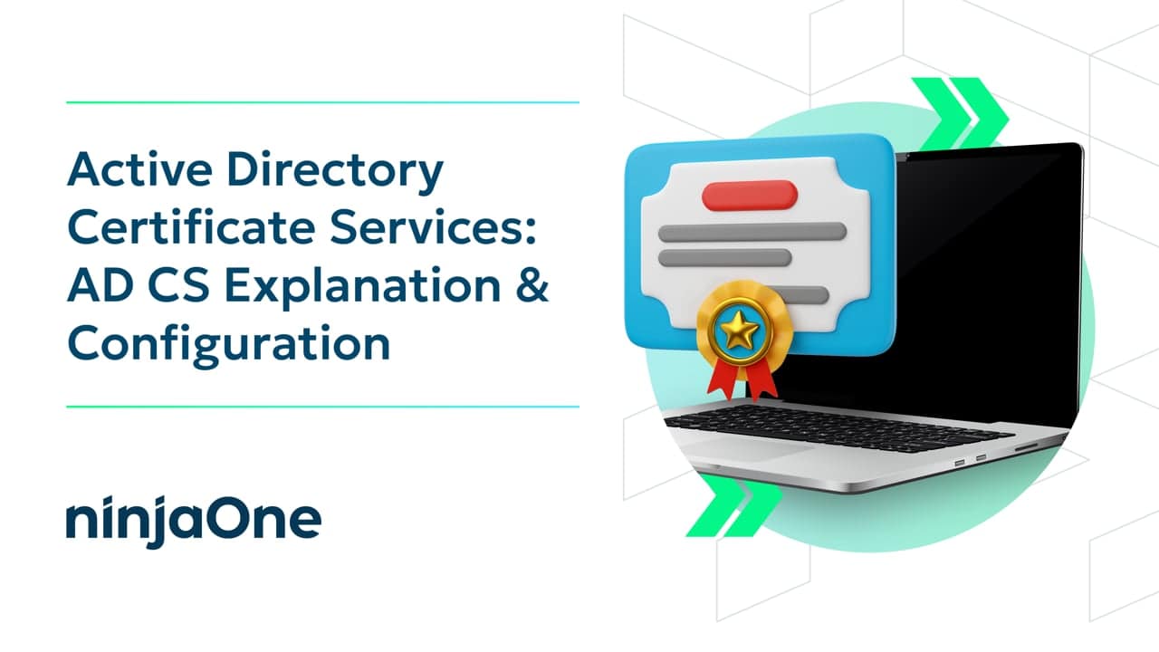 Active Directory Certificate Services: An Overview | IT Video Hub | NinjaOne