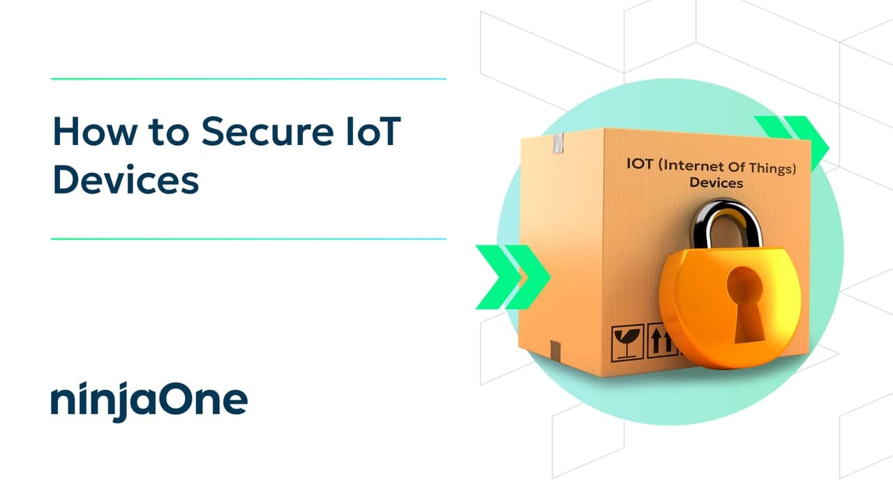 How To Secure Iot Devices It Video Hub Ninjaone