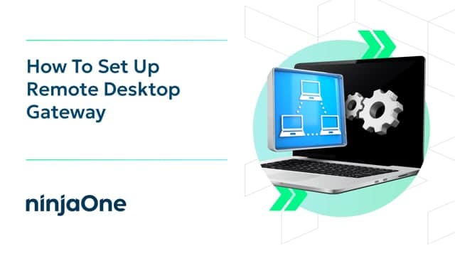 How To Set Up Remote Desktop Gateway | IT Video Hub | NinjaOne