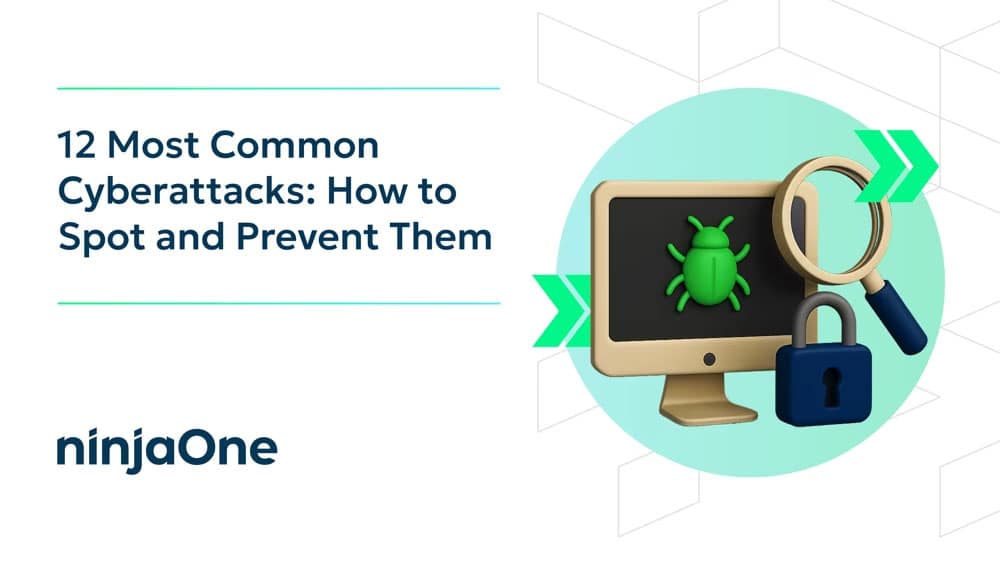 12 Most Common Cyberattacks: How to Spot and Prevent Them | IT Video Hub | NinjaOne