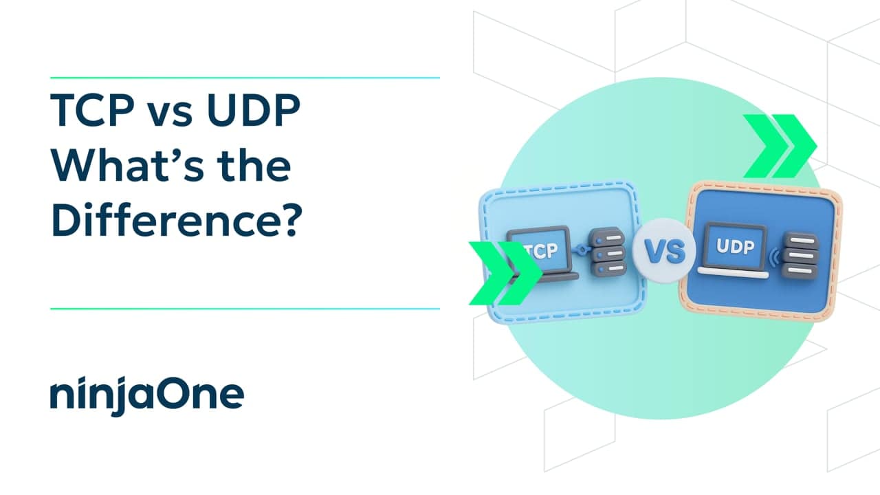 TCP vs UDP: What’s the Difference? | IT Video Hub | NinjaOne