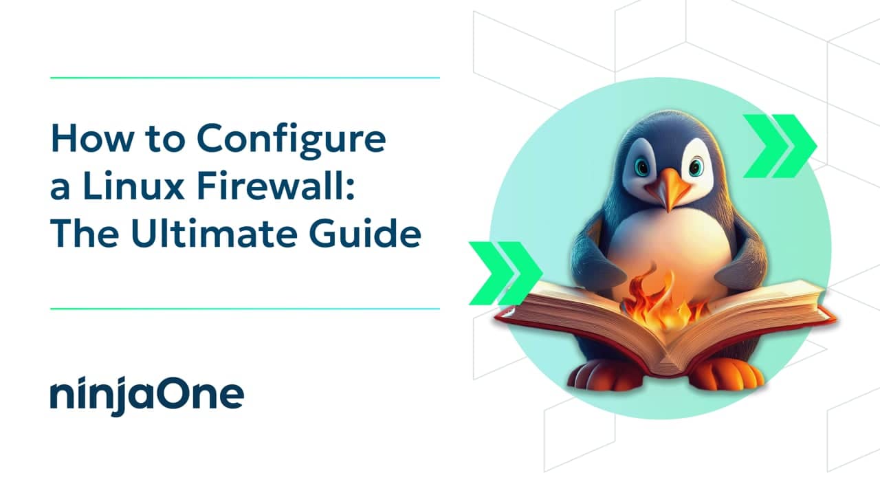 How to Configure a Linux Firewall: The Ultimate Guide | IT Video Hub | NinjaOne