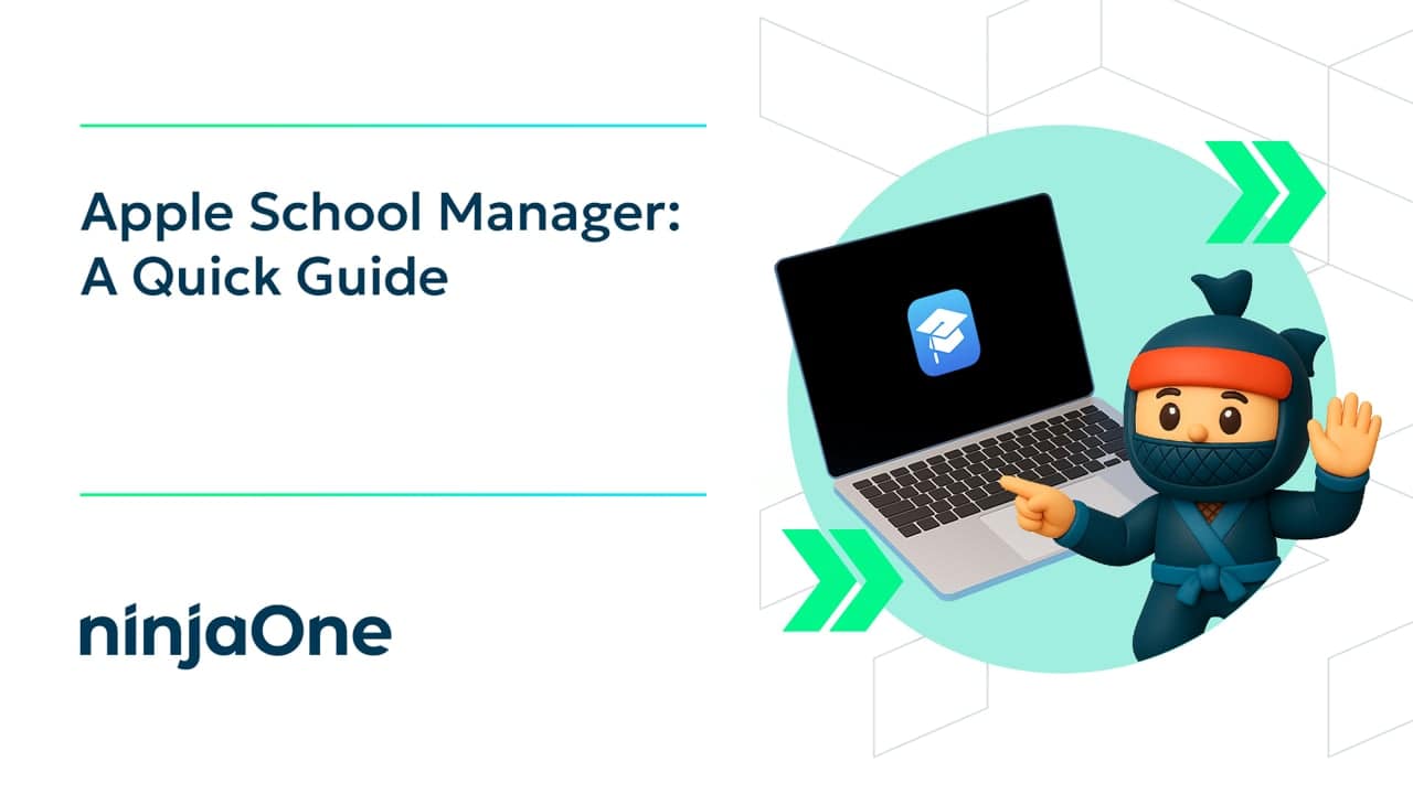 Apple School Manager: A Quick Guide | IT Video Hub | NinjaOne