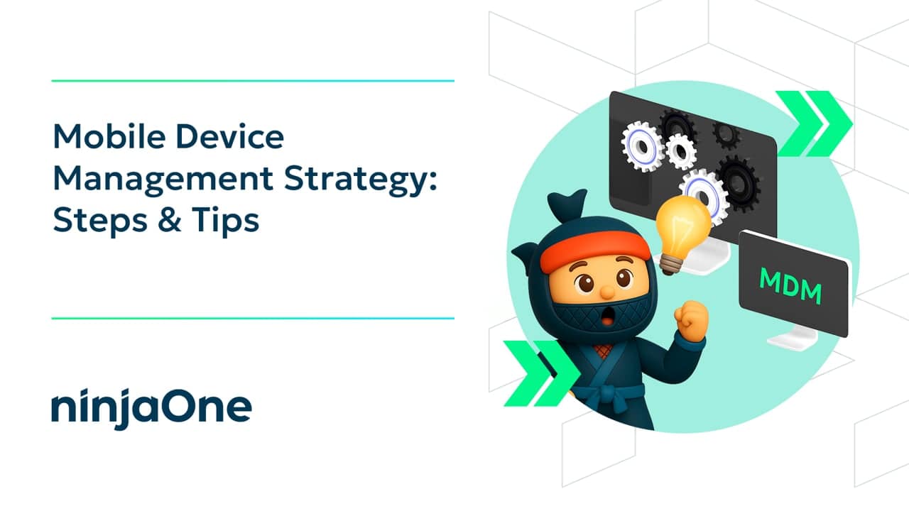 Mobile Device Management Strategy Steps And Tips It Video Hub Ninjaone
