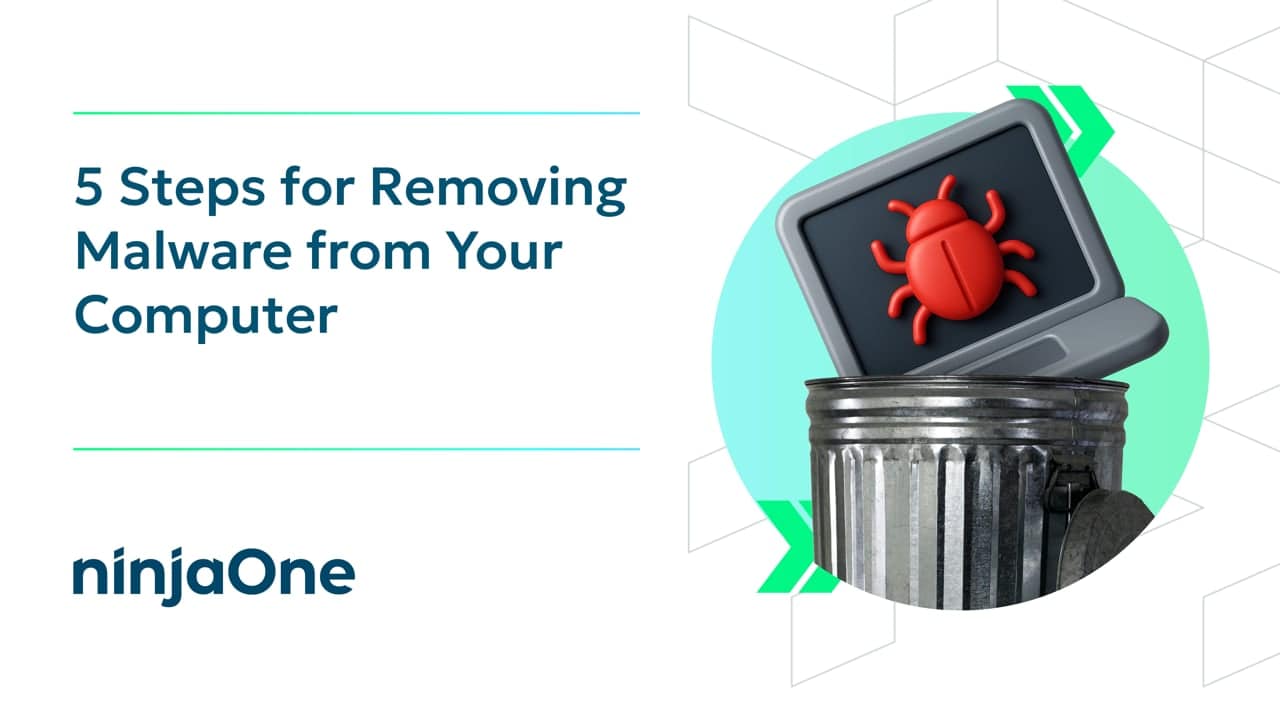 5 Steps for Removing Malware from Your Computer | IT Video Hub | NinjaOne