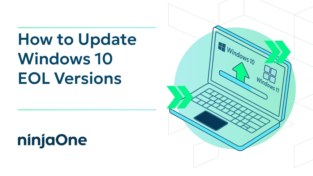 How to Update Windows ‍10 EOL Versions | IT Video Hub | NinjaOne