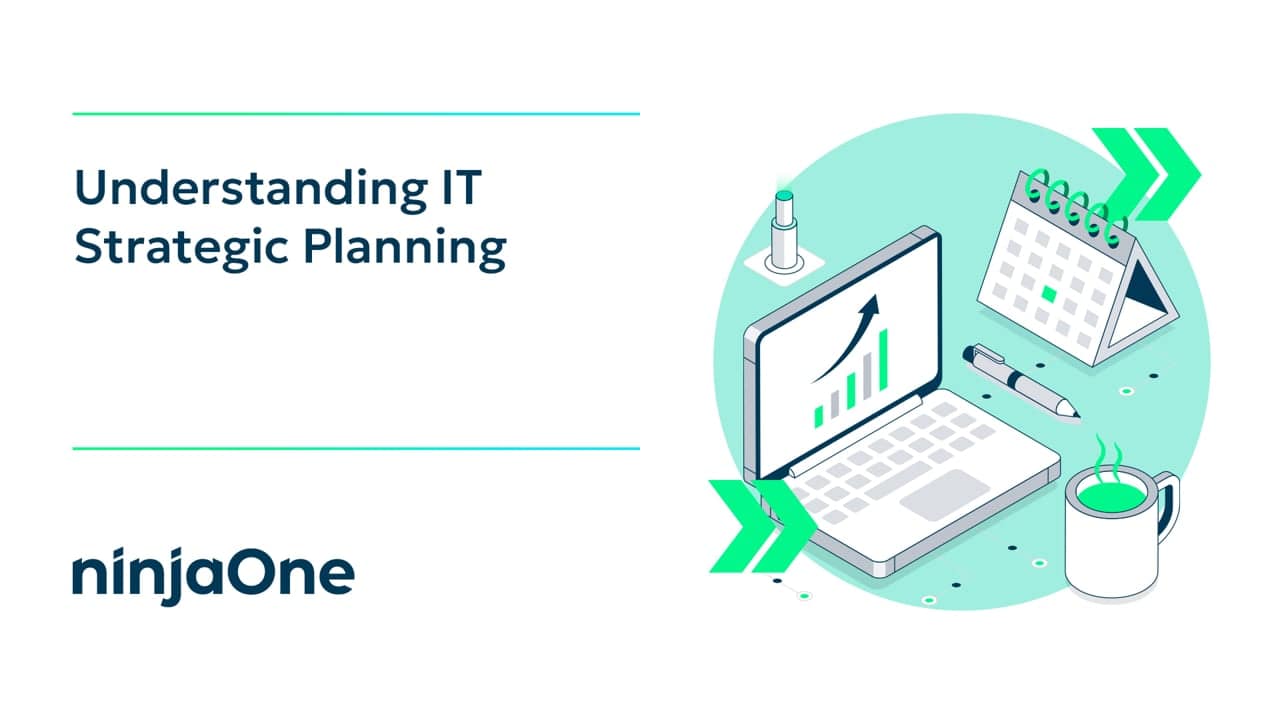 Understanding IT Strategic Planning | IT Video Hub | NinjaOne