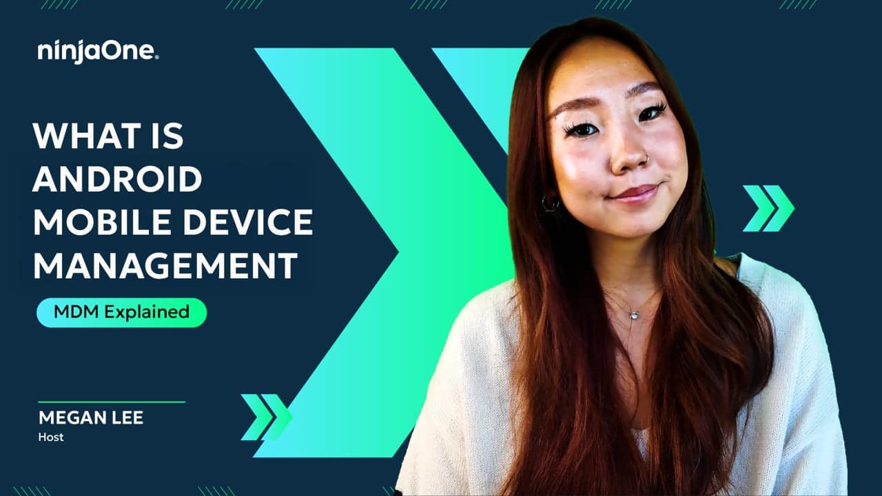 What Is Android Mobile Device Management (MDM)? | IT Video Hub | NinjaOne
