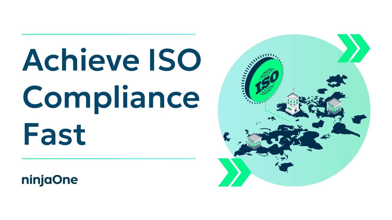What Is ISO Compliance? Overview & Importance | IT Video Hub | NinjaOne