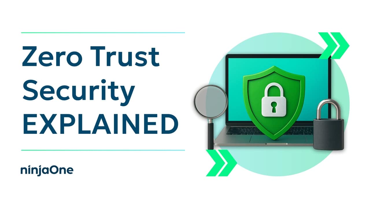 How To Implement Zero Trust For Enhanced Cybersecurity | IT Video Hub | NinjaOne