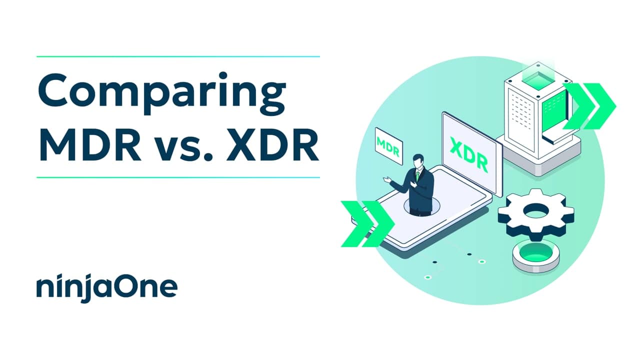 MDR vs. XDR: What’s the Difference? | IT Video Hub | NinjaOne