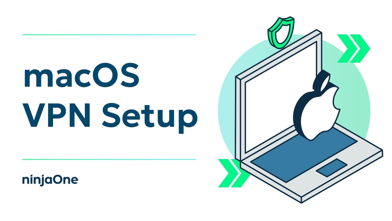 How to Set Up VPN on macOS | IT Video Hub | NinjaOne