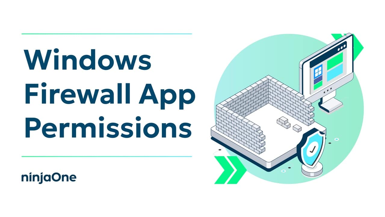 How to Allow Apps Through Your Windows Firewall & The Risks Involved | IT Video Hub | NinjaOne