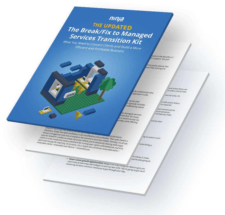 The Break/Fix to Managed Services Transition Kit - NinjaOne The Break/Fix to Managed Services Transition Kit - NinjaOne