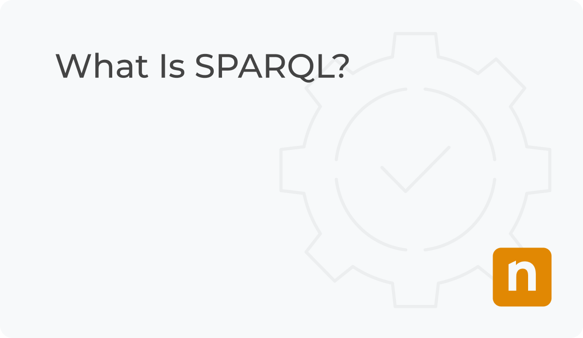 What Is SPARQL? | Definition & Overview | NinjaOne