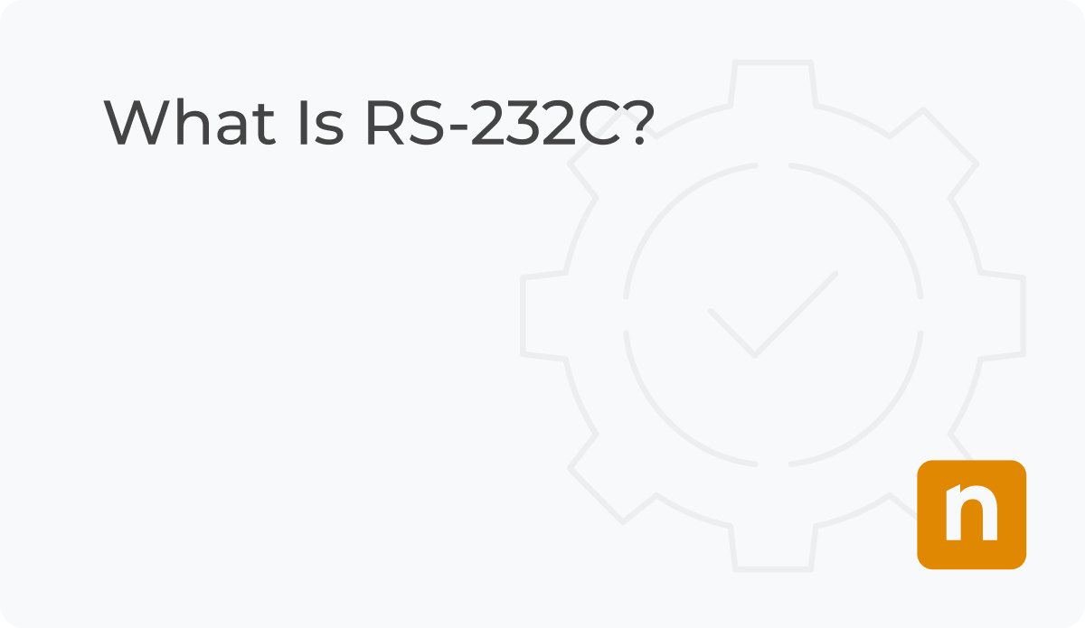 What Is RS-232C? | Definition | NinjaOne