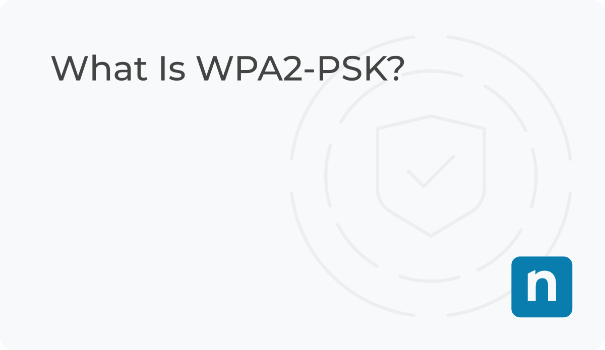 What is WPA2-PSK? | Definition | NinjaOne