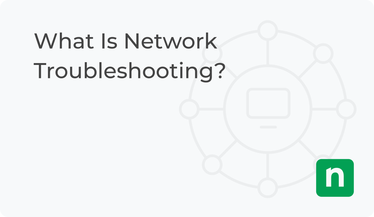 What Is Network Troubleshooting? | NinjaOne