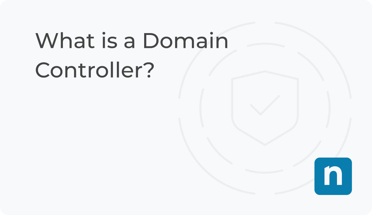 What is a Domain Controller? | Definition | NinjaOne