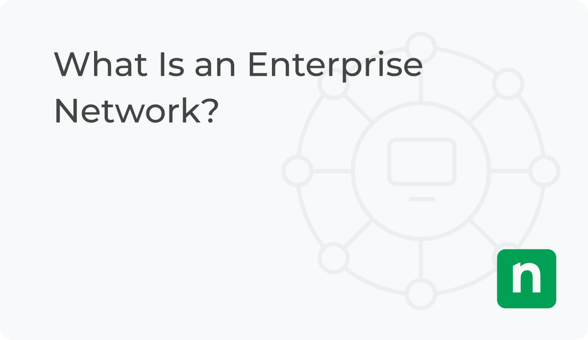 What is an Enterprise Network? | NinjaOne