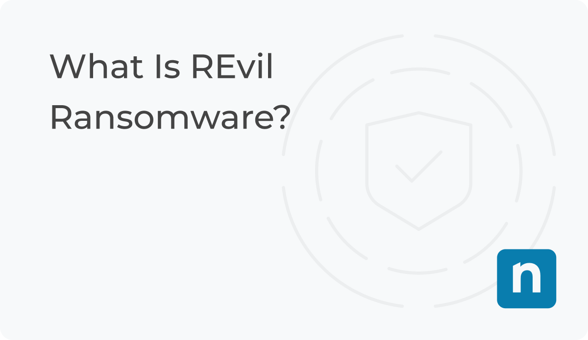 What Is REvil Ransomware? | Overview | NinjaOne